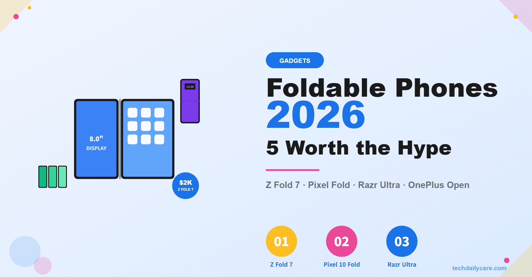 Foldable Phones 2026 — 5 Models Worth the Hype - Tech Daily Care